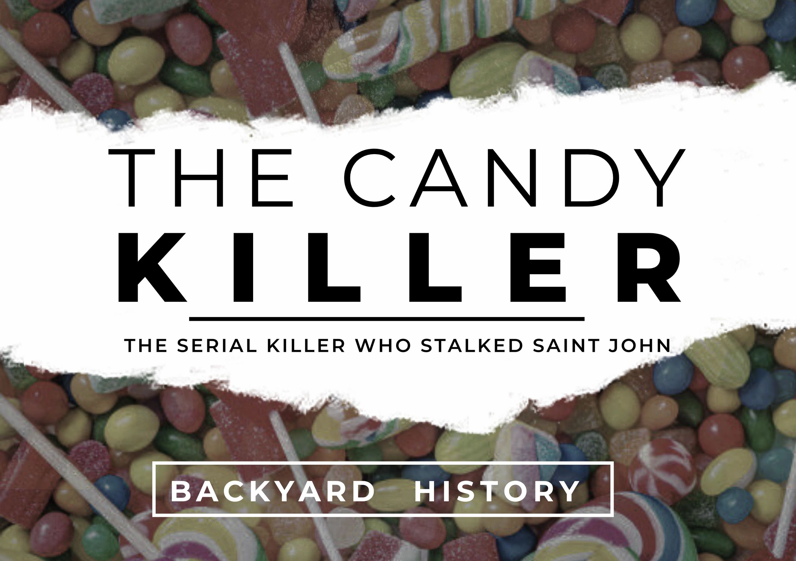 The Candy Killer: The Serial Killer Who Stalked Saint John